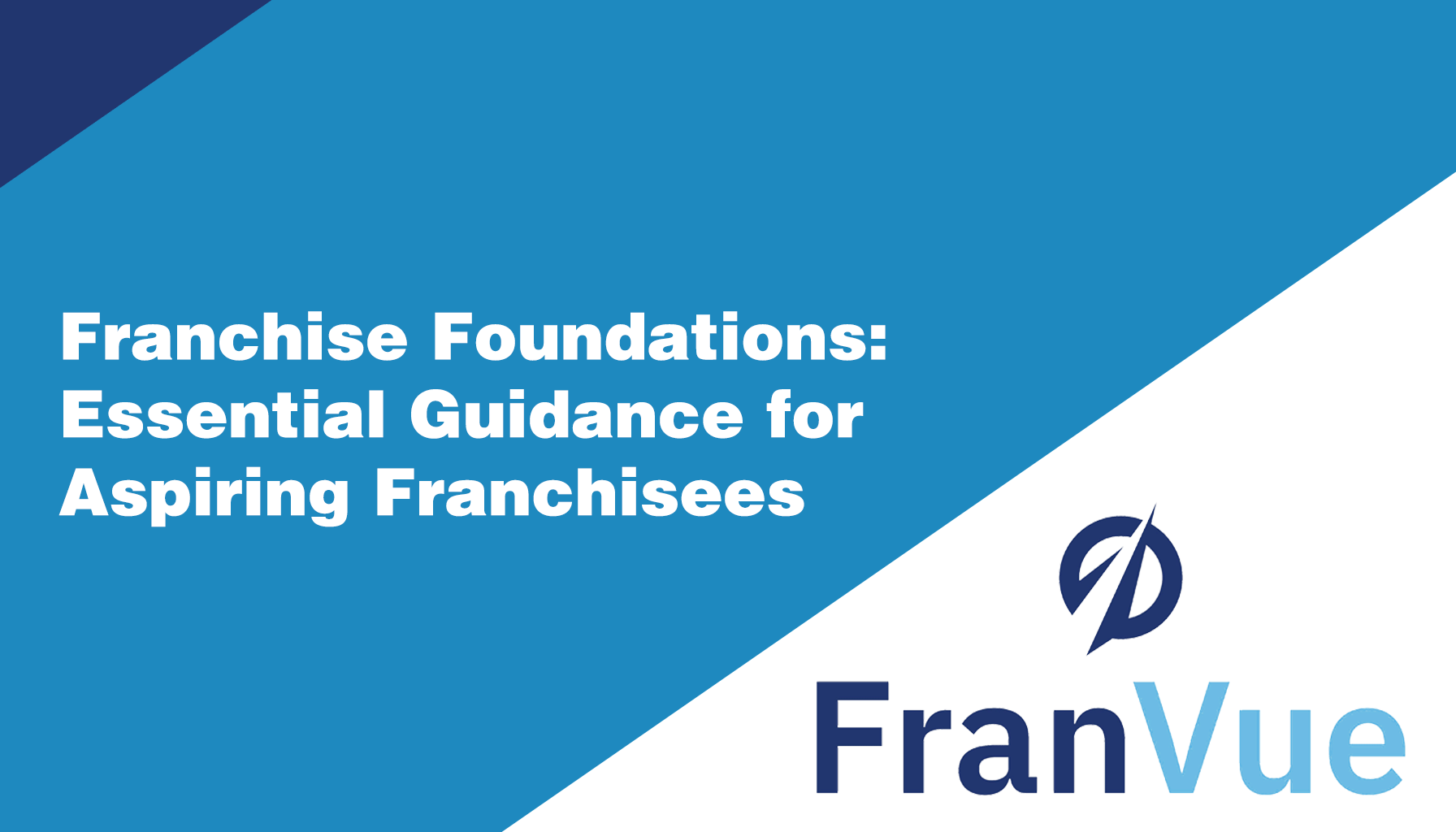 Franchise Foundations Essential Guidance For Aspiring Franchisees