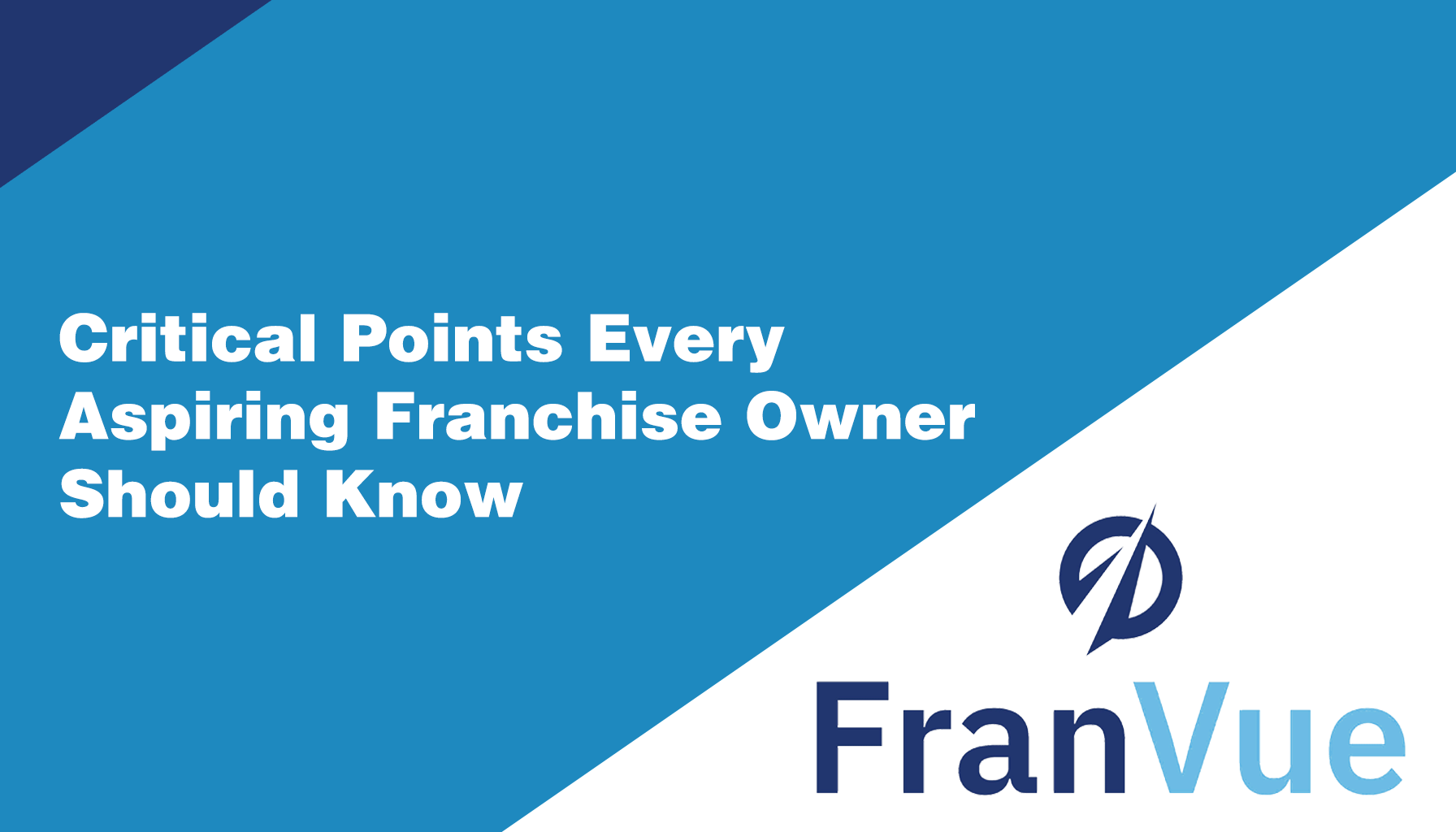 Critical Points Every Aspiring Franchise Owner Should Know - FranVue